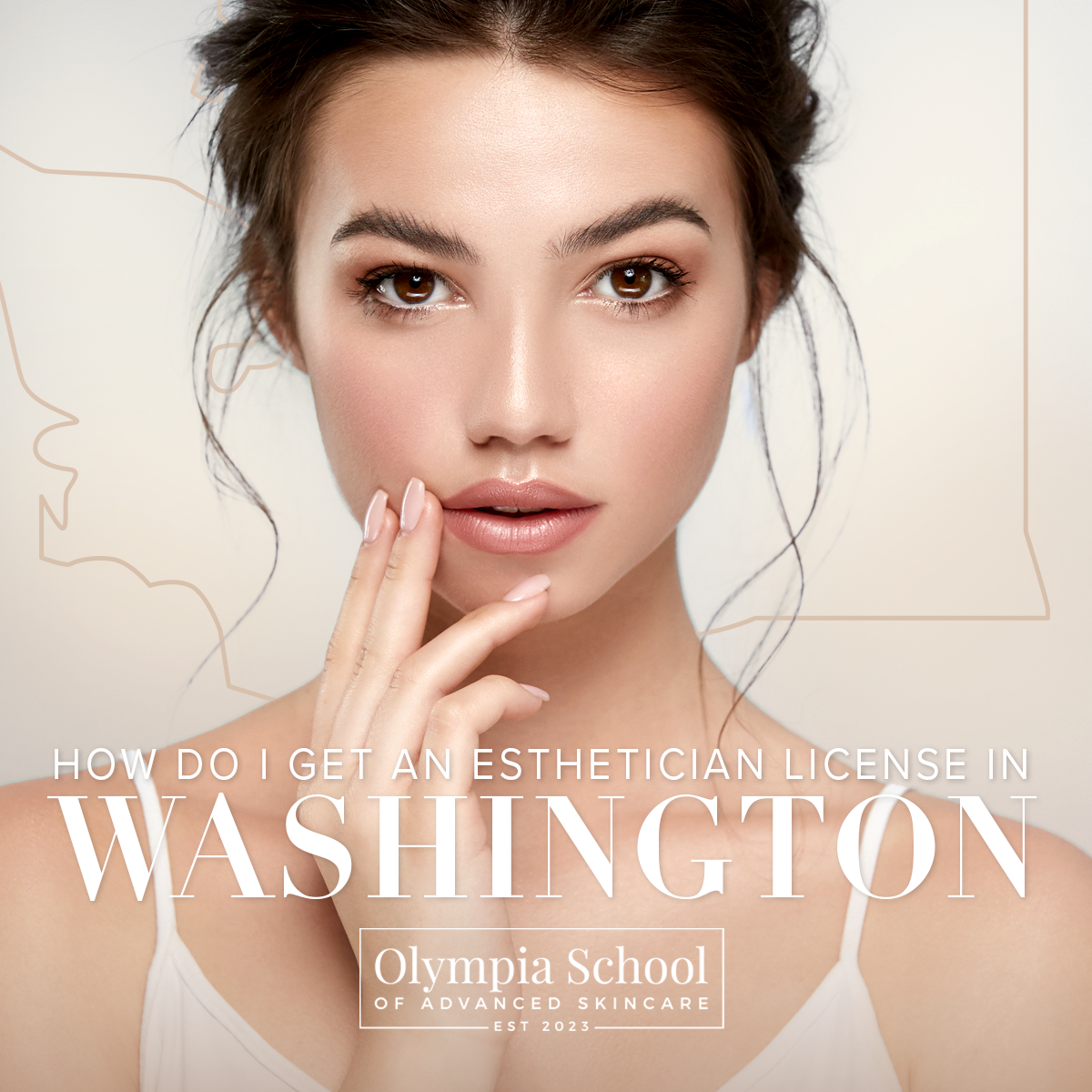 How Do I Get an Esthetician License in Washington? | Olympia School of ...